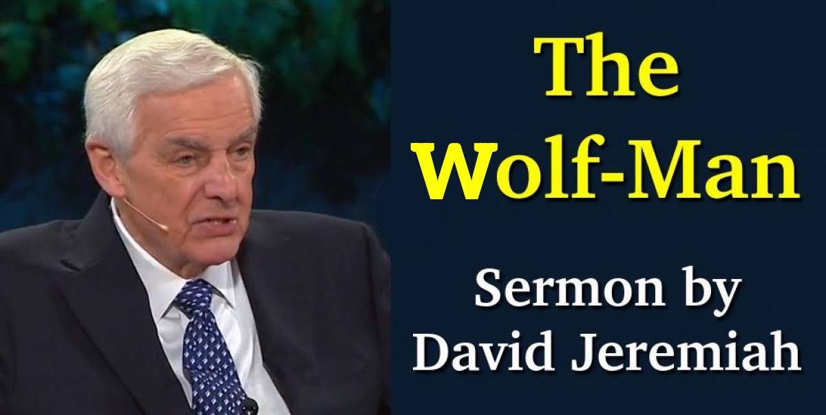 David Jeremiah - Watch Sermon: The Wolf-Man