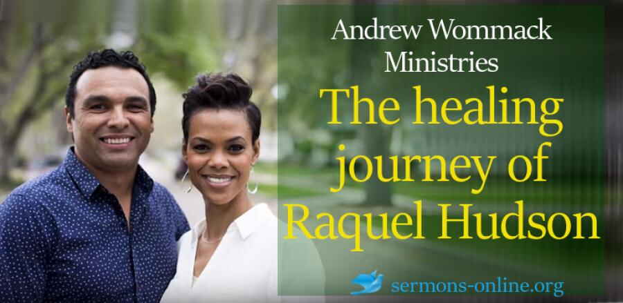 Andrew Wommack ministries Hudson Healing Journey story