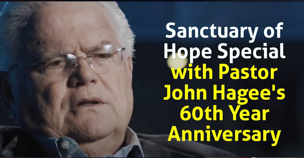 Sanctuary of Hope Special with Pastor John Hagee's 60th Year Anniversary