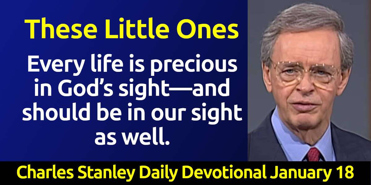Charles Stanley (January-18-2025) Daily Devotional: These Little Ones