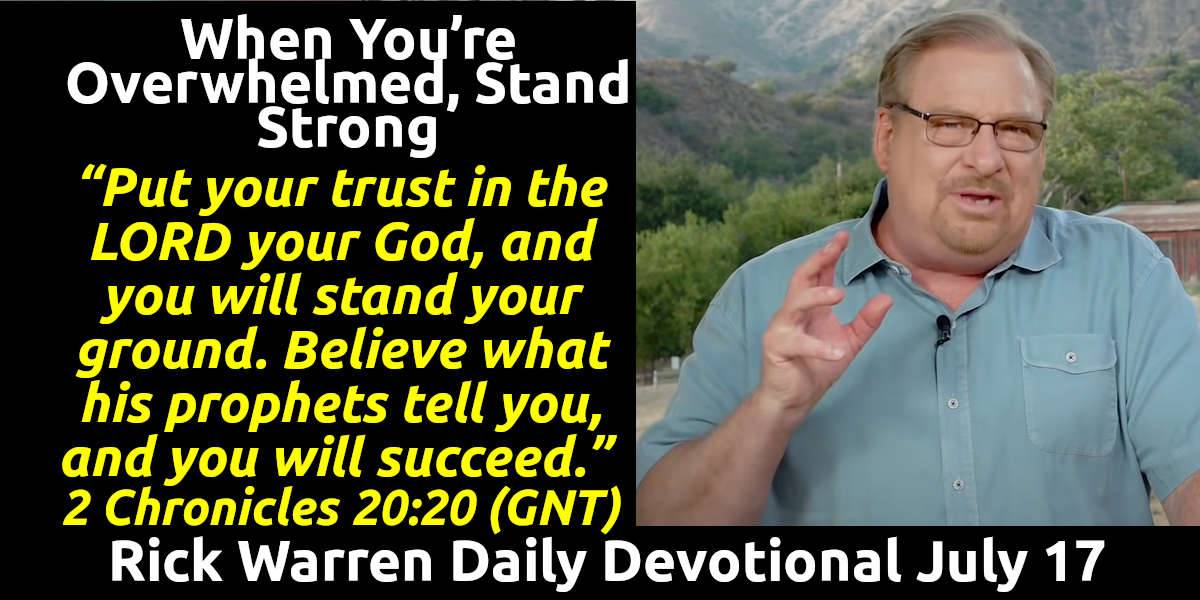 Rick Warren Daily Devotional (July 17, 2025) - When You’re Overwhelmed ...