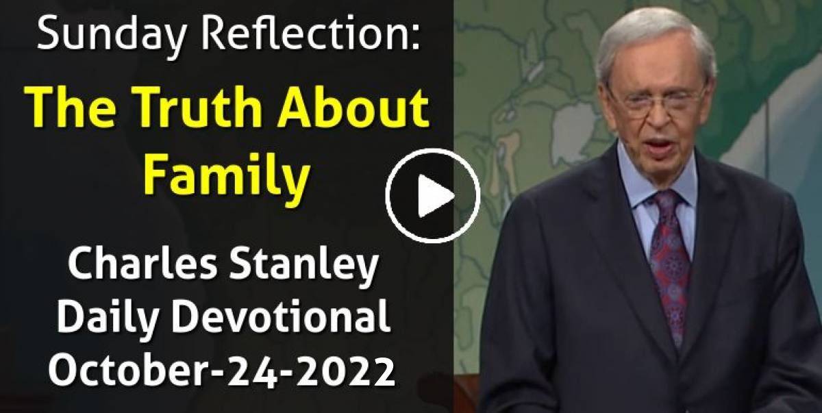 Charles Stanley (October-24-2022) Daily Devotional: Sunday Reflection ...