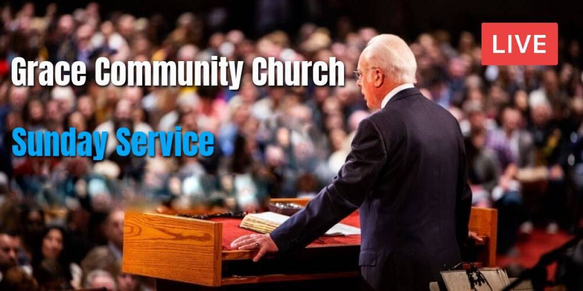 Join Sunday Service at Grace Community Church - Live Stream with John ...