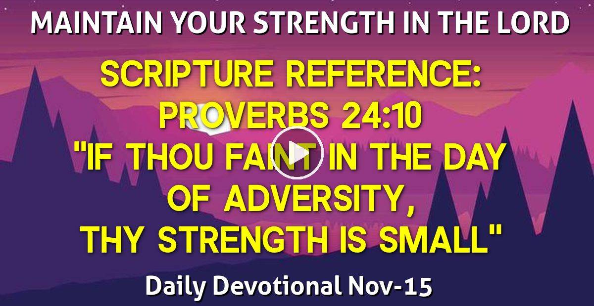 Daily Devotional (November-15-2024) MAINTAIN YOUR STRENGTH IN THE LORD