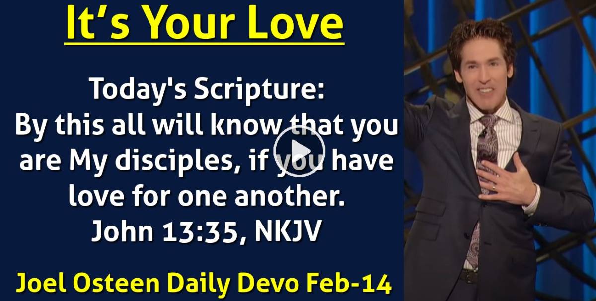Joel Osteen (February-14-2022) Daily Devotional: It’s Your Love | Today's Word by Joel Osteen 02 ...