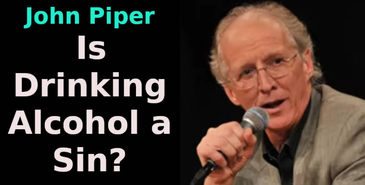 John Piper (March-18-2025) Is Drinking Alcohol a Sin?