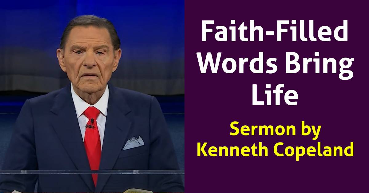 Kenneth Copeland - Watch Sermon: Faith-Filled Words Bring Life
