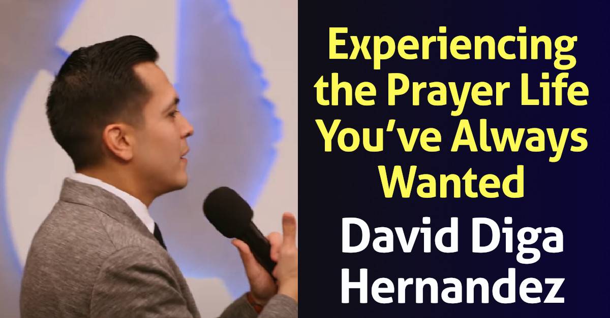 Watch David Diga Hernandez: Experiencing the Prayer Life You’ve Always ...