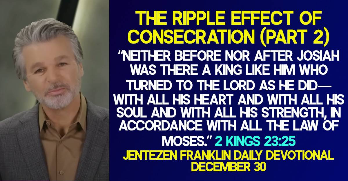 Jentezen Franklin Daily Devotional (December 30, 2024) The Ripple ...
