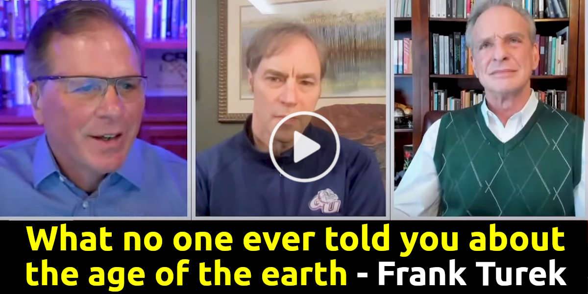 Frank Turek - What no one ever told you about the age of the earth