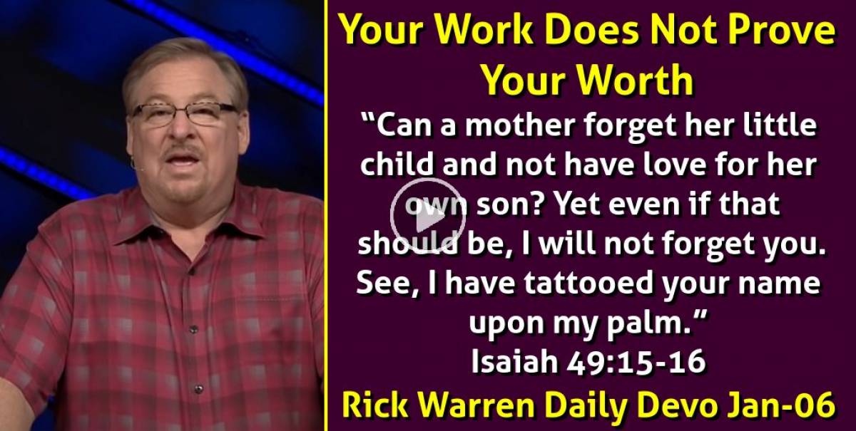 Rick Warren (January-06-2024) Daily Devotional: Your Work Does Not Prove Your Worth - Daily Hope