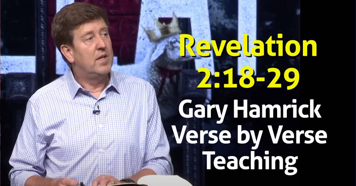 Gary Hamrick Verse by Verse Teaching | Revelation 2:18-29