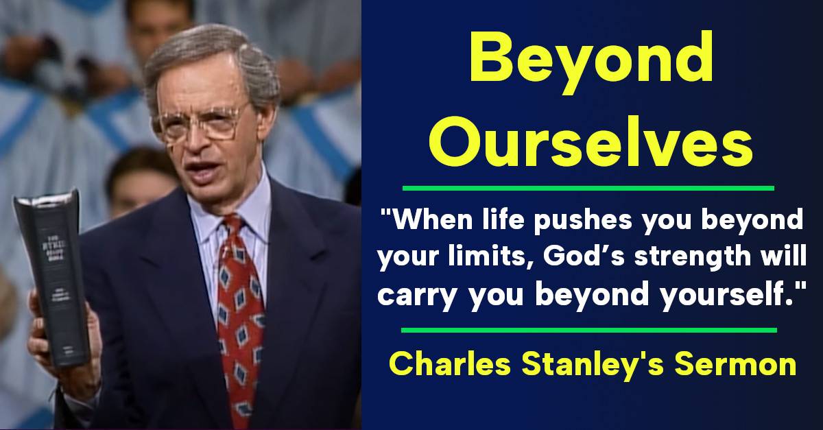 Charles Stanley Sunday sermon (January-21-2024) Beyond Ourselves