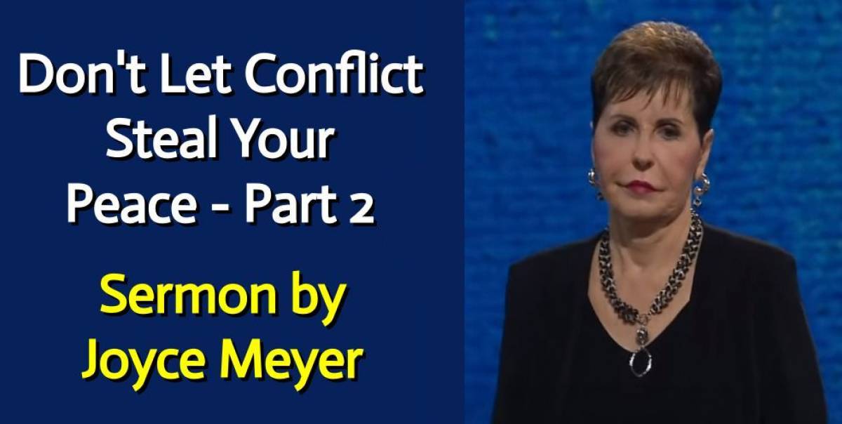 Joyce Meyer - Watch Sermon: Don't Let Conflict Steal Your Peace - Part 2