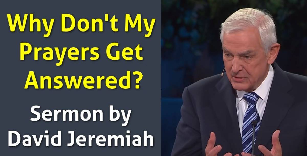 David Jeremiah - Watch Sermon: Why Don't My Prayers Get Answered?