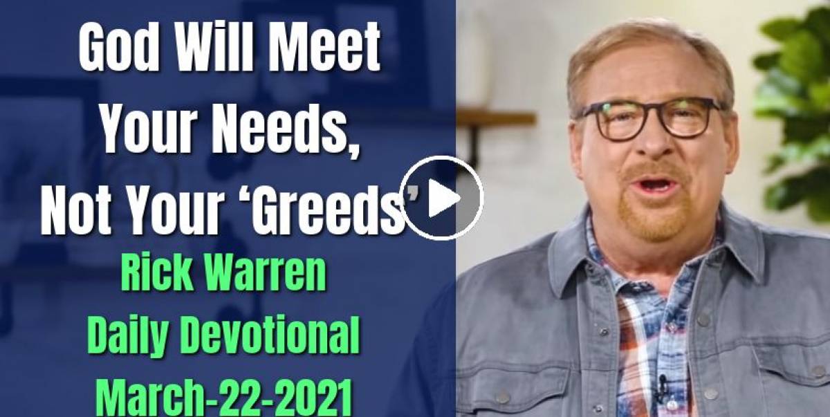 Rick Warren (March-22-2021) Daily Devotional: God Will Meet Your Needs ...