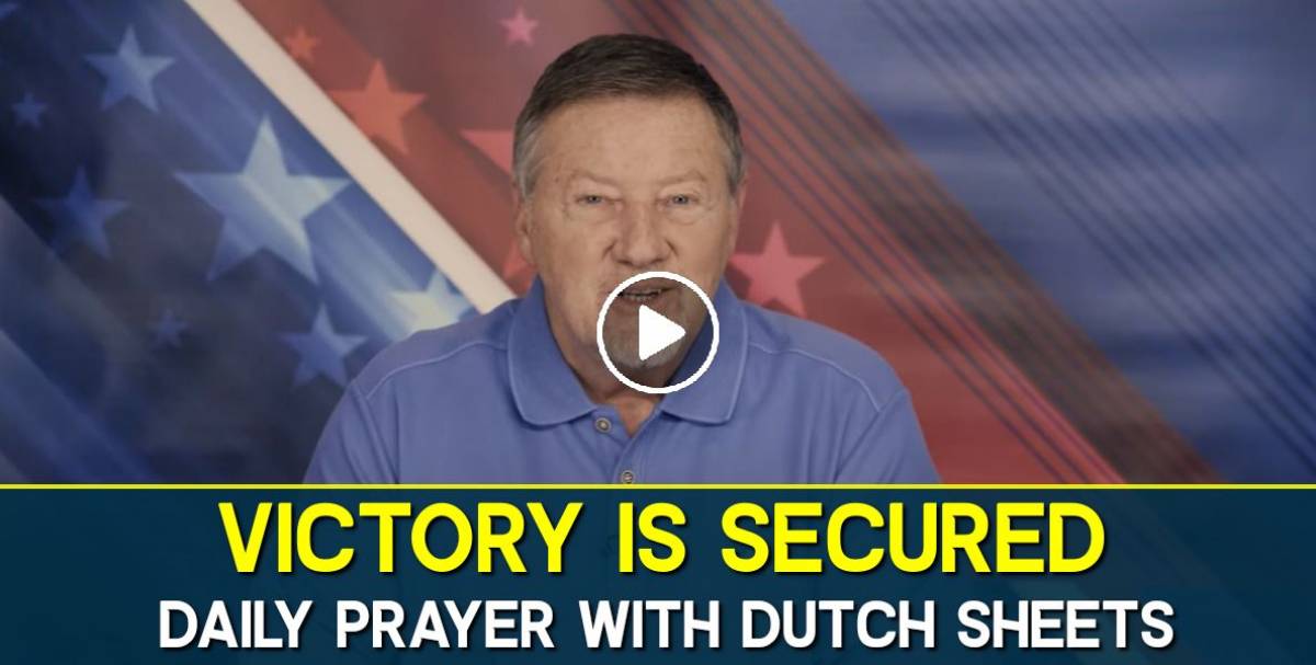 Dutch Sheets (December 16 2023) Watch Daily Prayer: Victory Is Secured ...