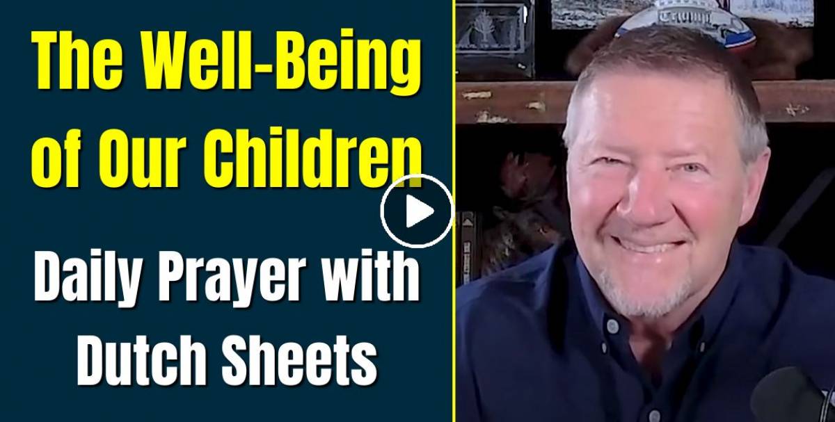 Dutch Sheets (January-28-2024) Watch Daily Prayer: The Well-Being of ...