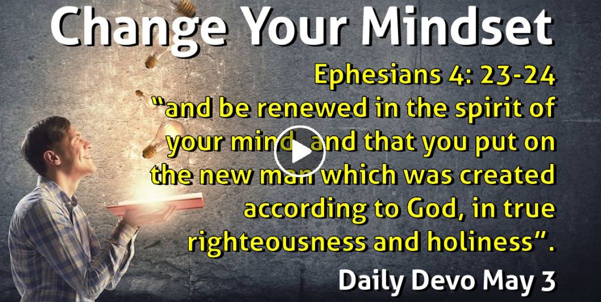 Daily Devotional (May-03-2024) Change Your Mindset