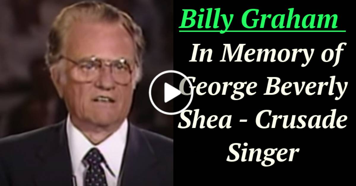 Billy Graham - In Memory of George Beverly Shea - Crusade Singer