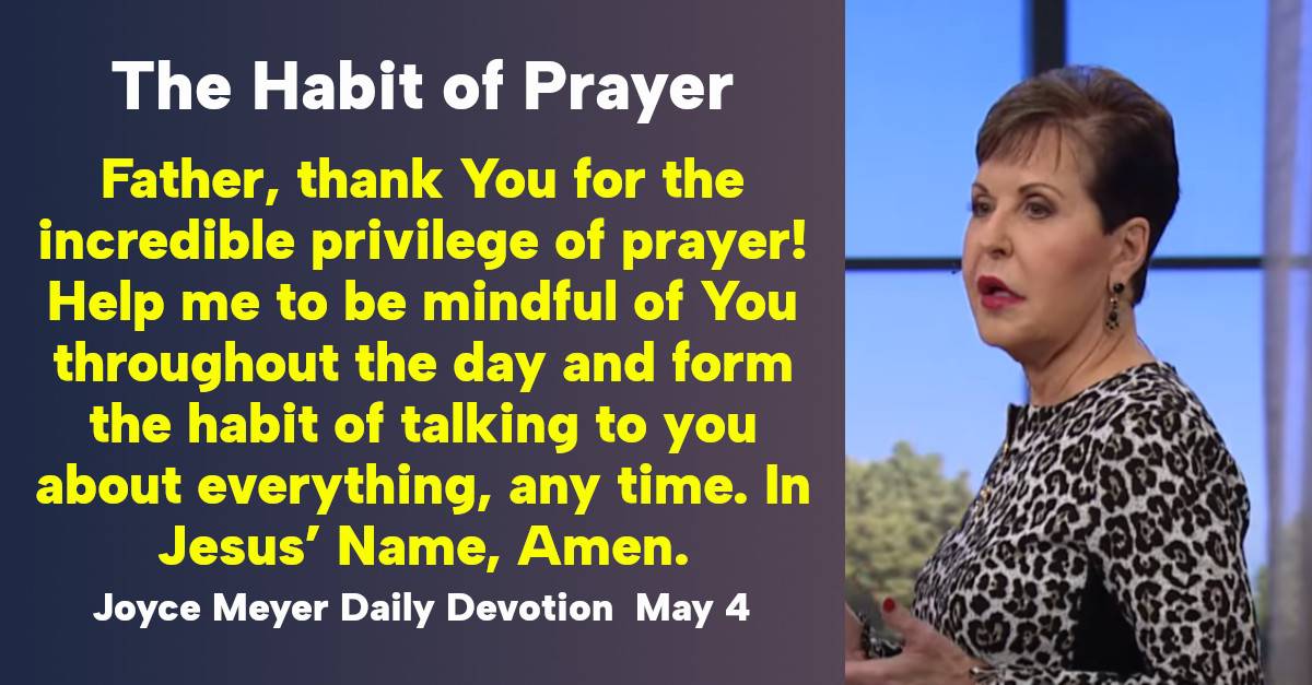 Joyce Meyer (May-04-2019) Daily Devotion: The Habit of Prayer Joyce Meyer (May-04-2019) Daily Devotion: The Habit of Prayer