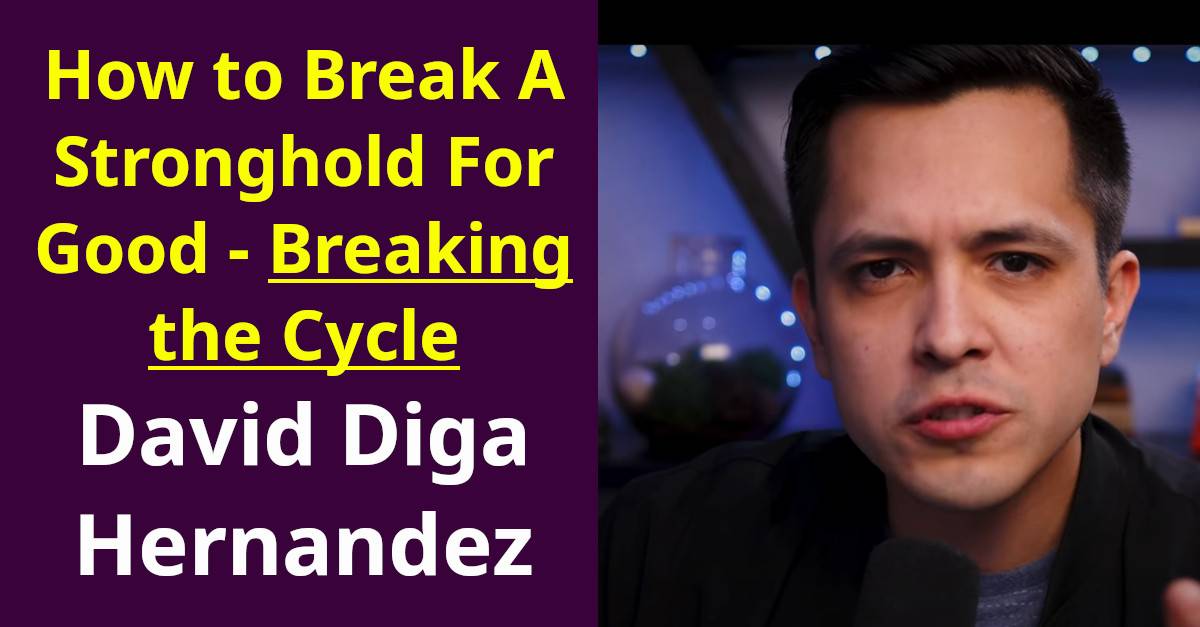Watch David Diga Hernandez: How to Break A Stronghold For Good ...