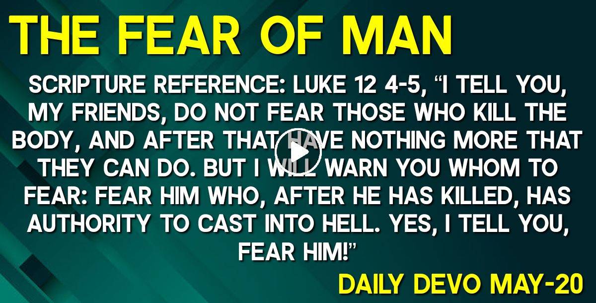 Daily Devotional (May-20-2023) THE FEAR OF MAN