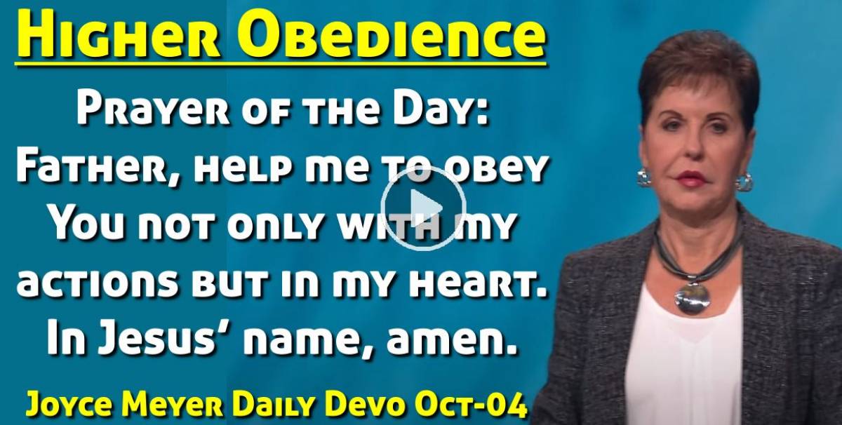 Joyce Meyer (October-04-2023) Daily Devotional: Higher Obedience Joyce Meyer (October-04-2023) Daily Devotional: Higher Obedience