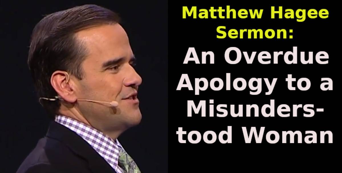 Matthew Hagee Sermon: An Overdue Apology to a Misunderstood Woman