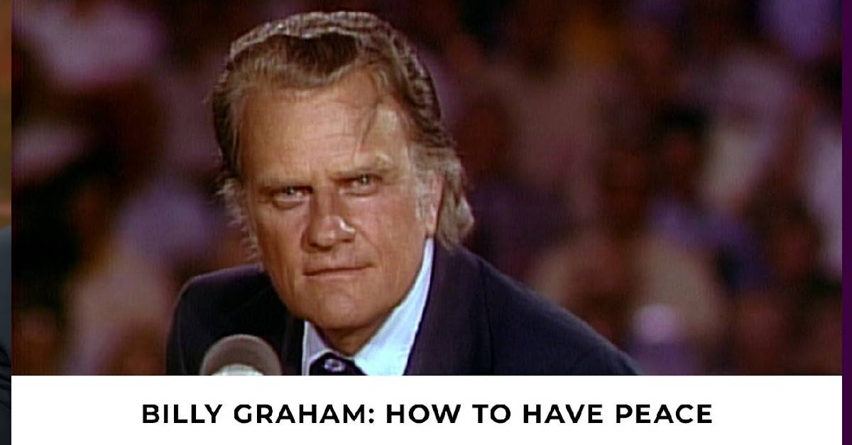 Watch Billy Graham Classic Sermon: Biblical Peace