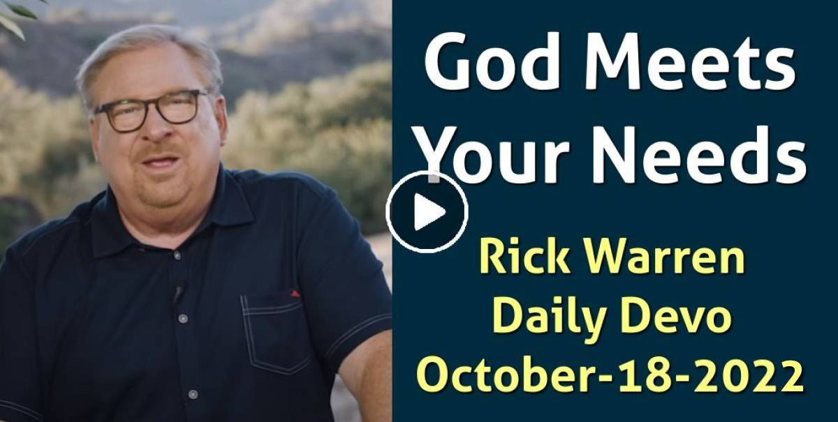 Rick Warren (October-18-2022) Daily Devotional: God Meets Your Needs ...