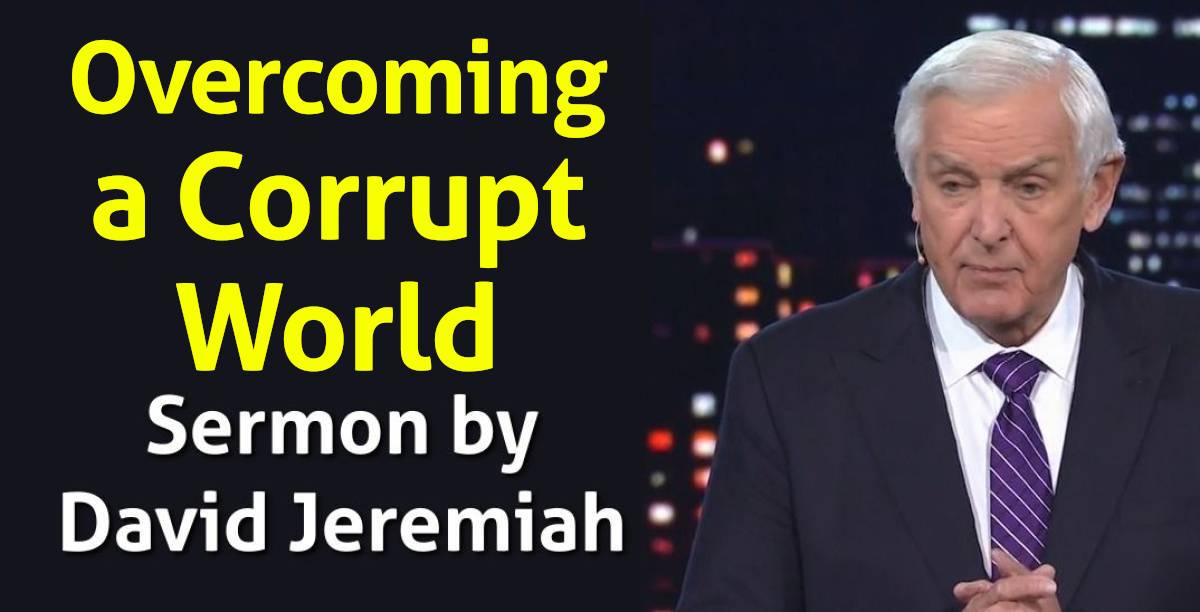 Watch David Jeremiah Sermon - Noah: Overcoming a Corrupt World