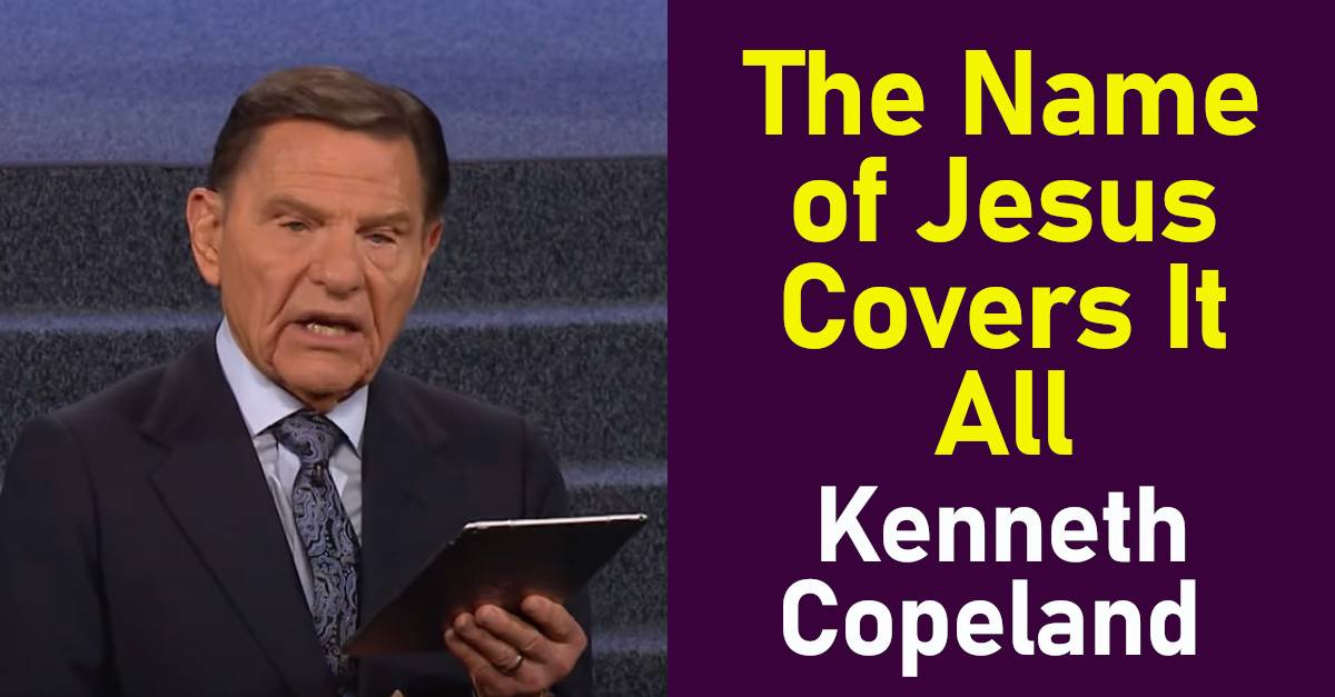 Watch Kenneth Copeland: The Name of Jesus Covers It All
