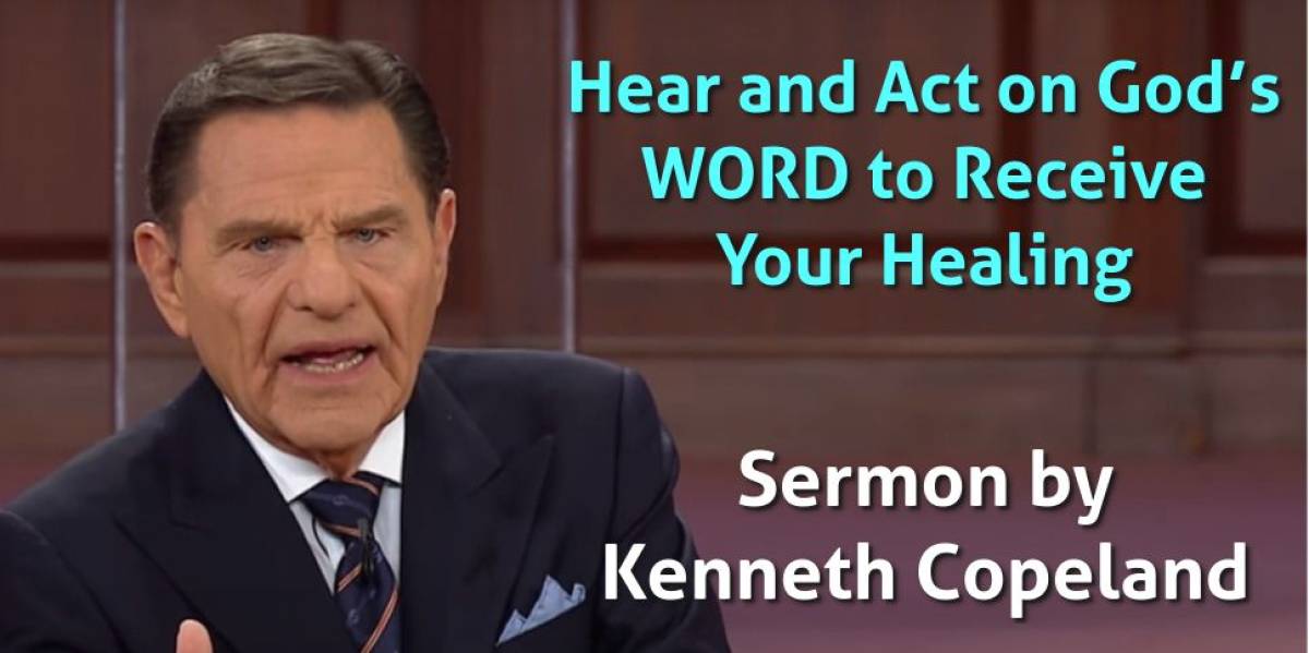Watch Sermon by Kenneth Copeland - Hear and Act on God’s WORD to ...