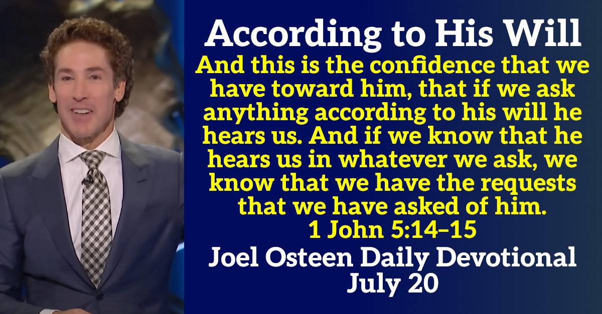 Joel Osteen Daily Devotional (July 20, 2024) According to His Will