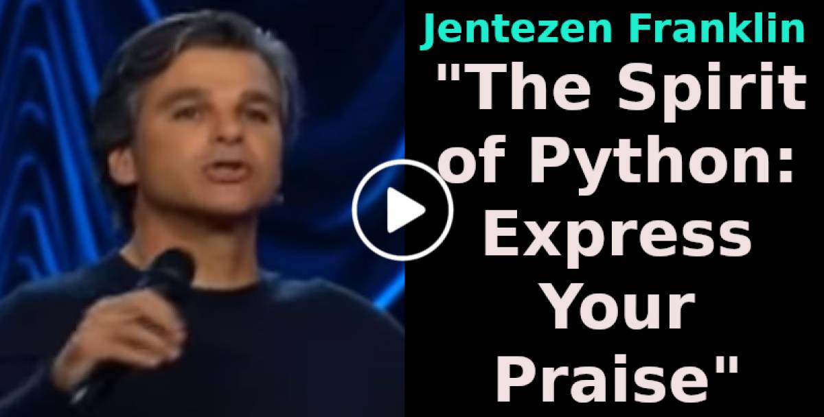 Jentezen Franklin "The Spirit of Python: Express Your Praise"