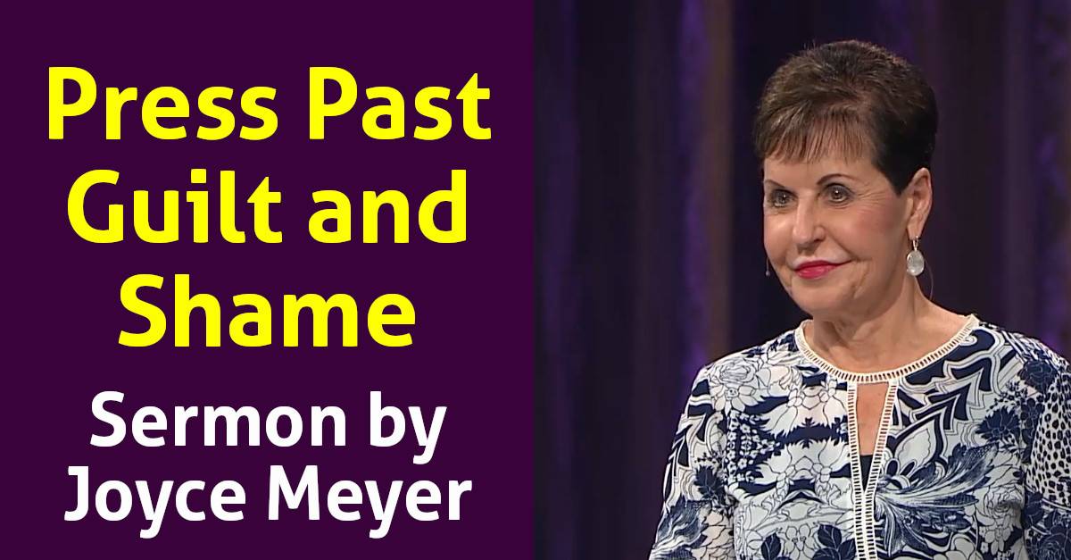 Joyce Meyer - Watch Sermon: Press Past Guilt and Shame
