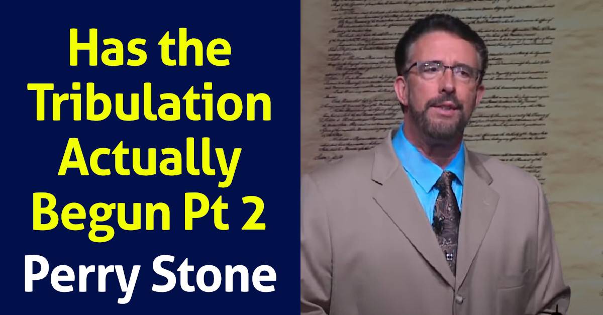 Watch Perry Stone Sermon: Has the Tribulation Actually Begun Pt 2