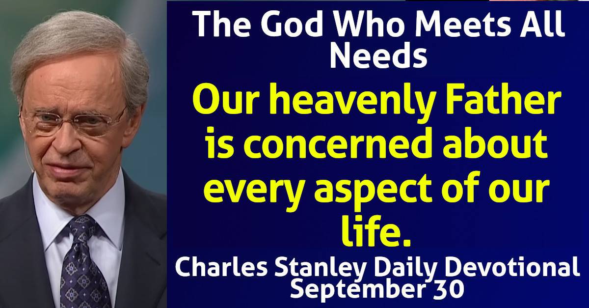 Charles Stanley (September-30-2024) Daily Devotional: The God Who Meets ...