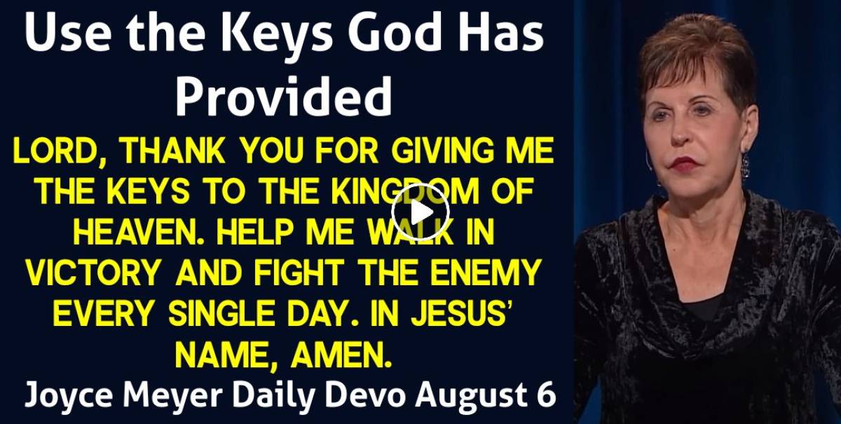 Joyce Meyer Daily Devotional (August-06-2023) Use the Keys God Has Provided