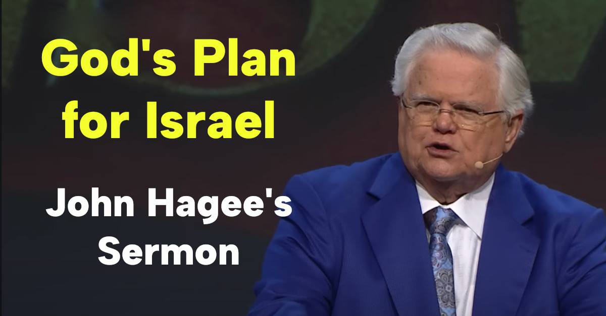 Watch John Hagee's Sermon: God's Plan for Israel