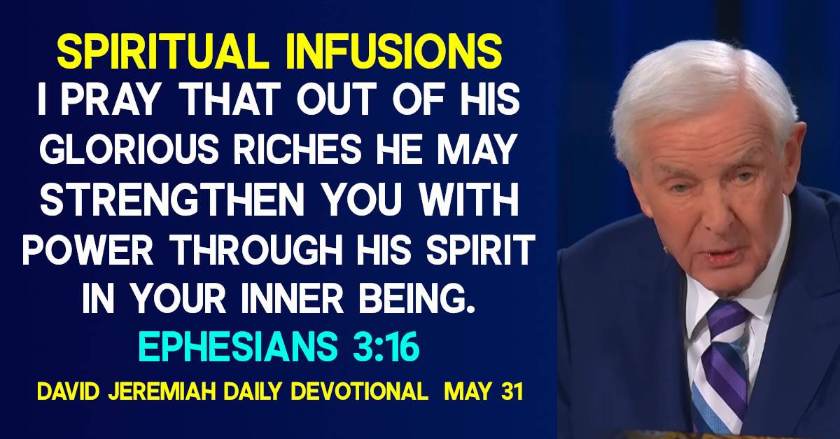 David Jeremiah Daily Devotional (May 31, 2026) Spiritual Infusions