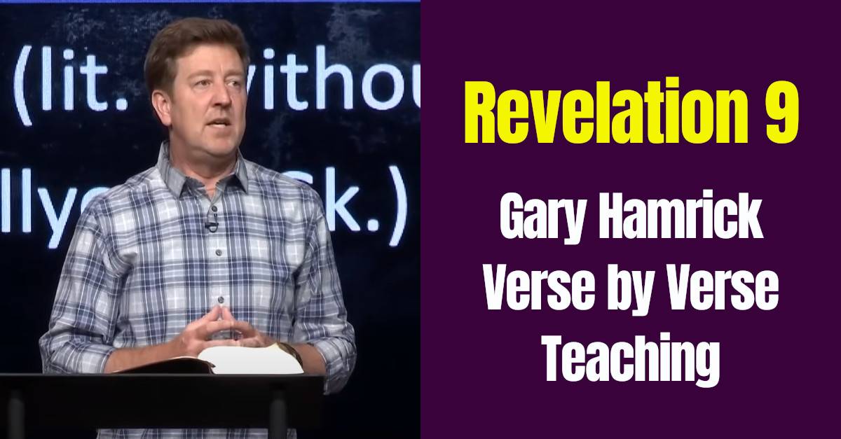 Watch Gary Hamrick Verse by Verse Teaching: Revelation 9