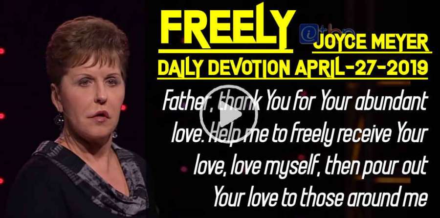 Joyce Meyer April 27 2019 Daily Devotion Freely