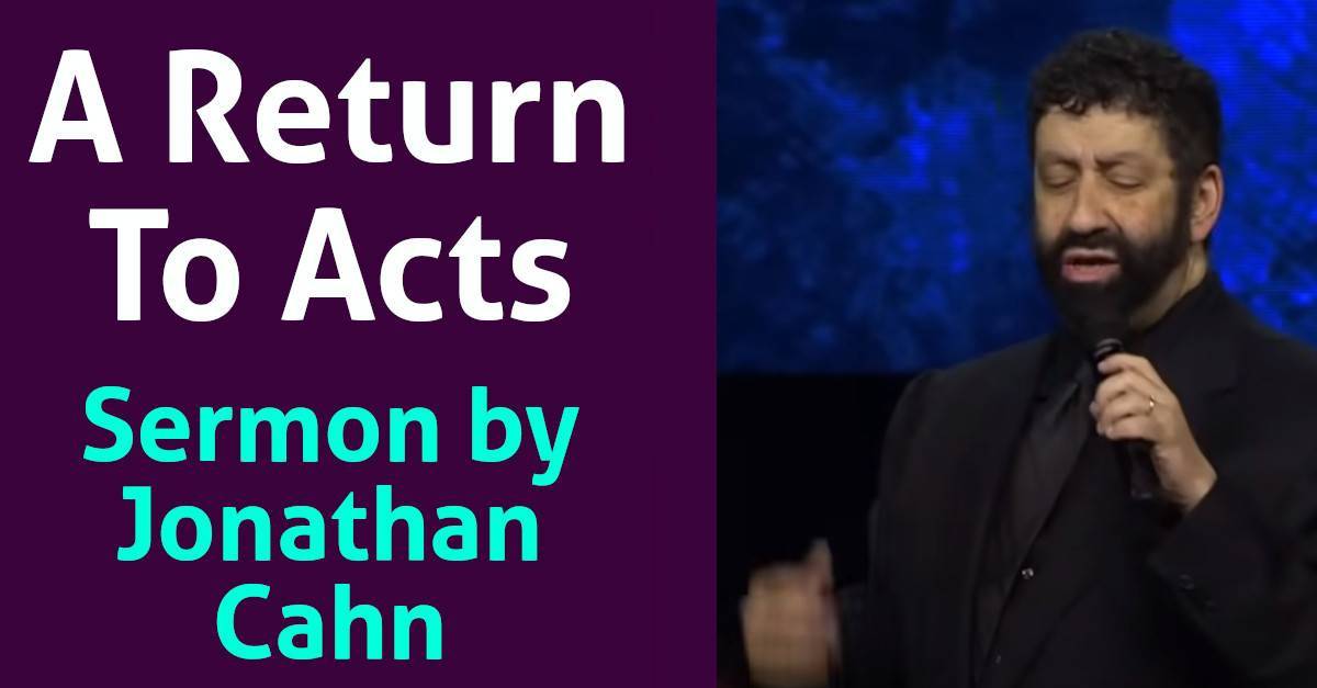Jonathan Cahn - Watch Sermon: A Return To Acts