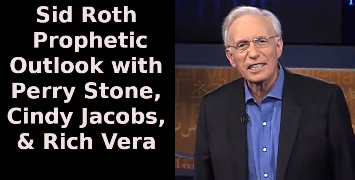 Sid Roth Prophetic Outlook with Perry Stone, Cindy Jacobs, & Rich Vera