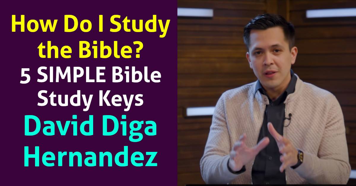 David Diga Hernandez - Watch Sermon: How Do I Study the Bible? | 5 SIMPLE Bible Study Keys