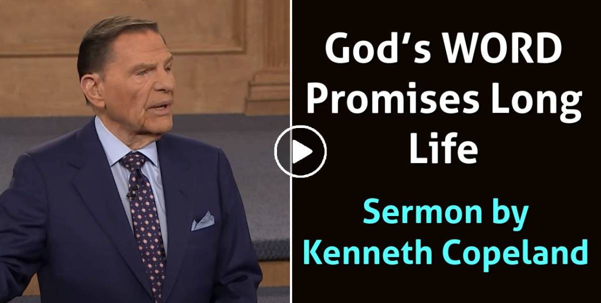 Kenneth Copeland - Watch Sermon: God’s WORD Promises Long Life