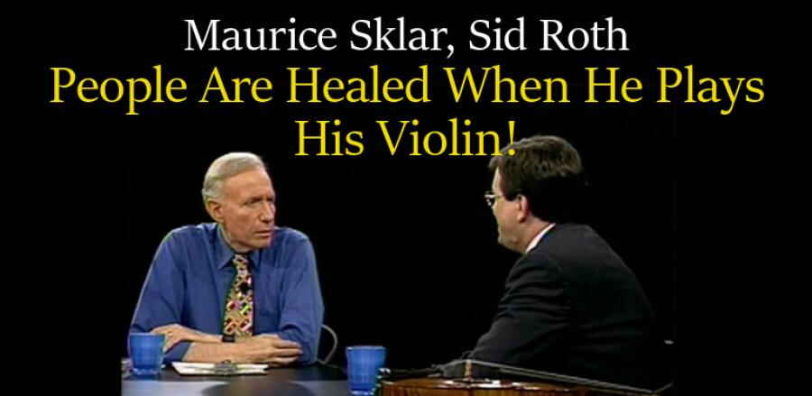 People Are Healed When He Plays His Violin! - Maurice Sklar, Sid Roth