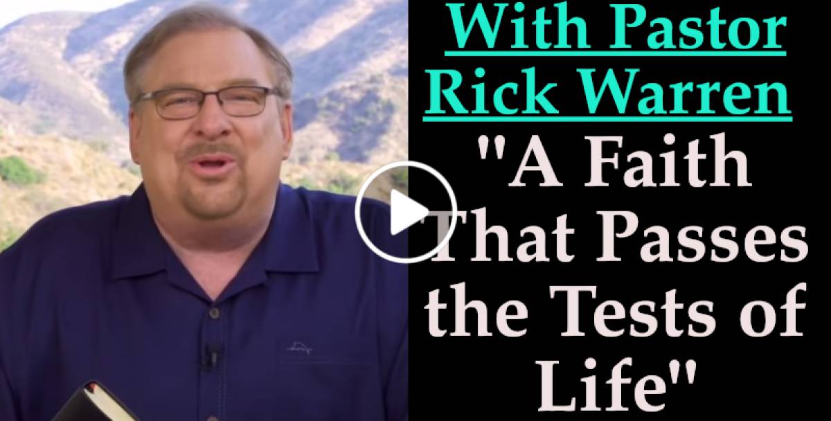 With Pastor Rick Warren - "A Faith That Passes the Tests of Life"